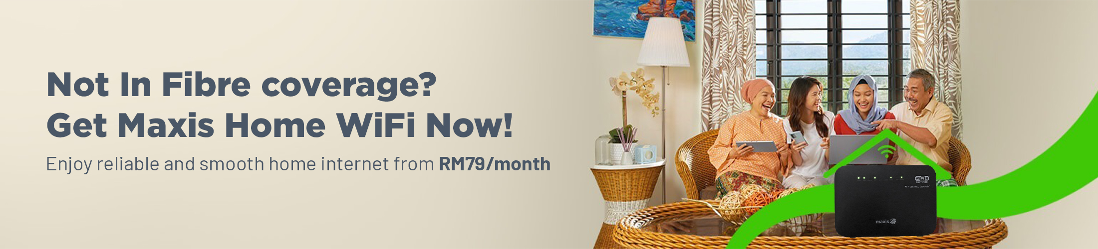 Maxís™ Home Fibre RM79/Month - 300Mbps Maxís Only RM129/Month